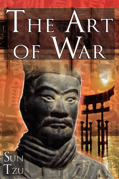 The Art of War: Sun Tzu's Ultimate Treatise on Strategy for War ...