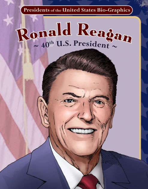 Ronald Reagan: 40th U. S. President (Presidents of the United States ...
