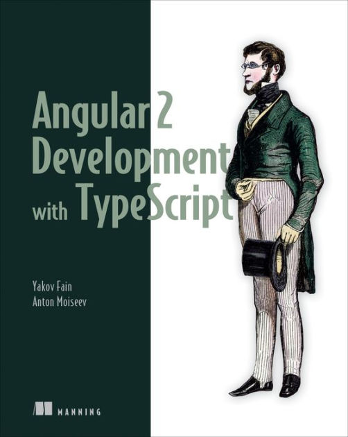 Angular 2 Development with TypeScript by Yakov Fain, Anton Moiseev, Paperback | Barnes & Noble®