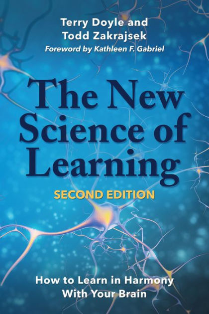 The New Science of Learning [OP]: How to Learn in Harmony With Your Brain by Terry Doyle, Todd D ...
