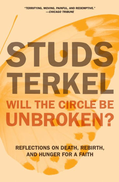 Will the Circle Be Unbroken?: Reflections on Death, Rebirth, and Hunger ...