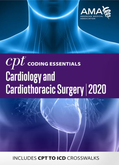 CPT Coding Essentials for Cardiology & Cardiothoracic Surgery 2020 by American Medical ...