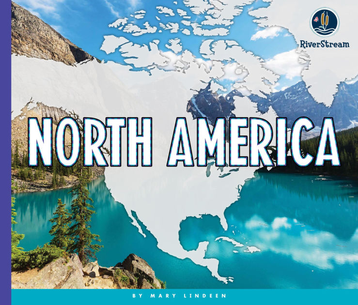 Continents of the World: North America by Mary Lindeen, Kathleen ...