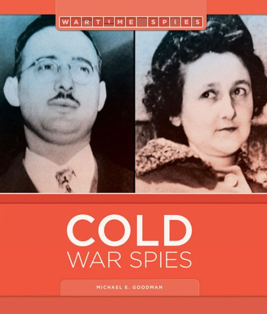 Cold War Spies by Michael E. Goodman, Paperback | Barnes & Noble®