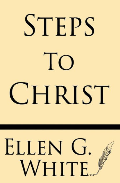 Steps to Christ by Ellen G White, Paperback | Barnes & Noble® Steps to Christ by Ellen G White, Paperback | Barnes & Noble®
