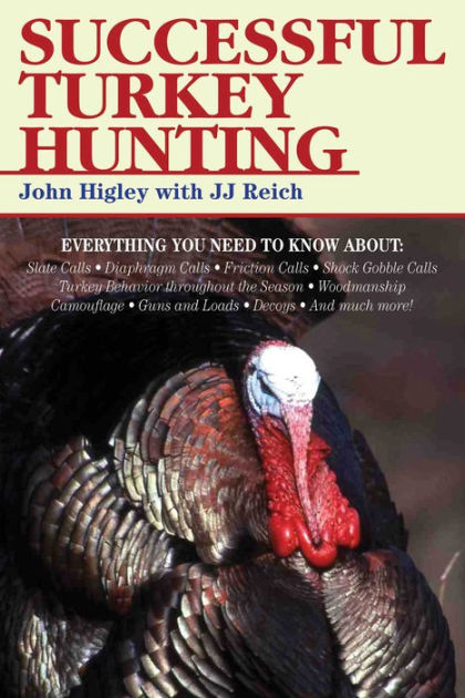 Successful Turkey Hunting by John Higley | eBook | Barnes & Noble®