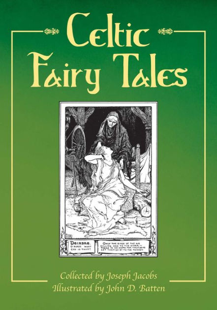 Celtic Fairy Tales by Joseph Jacobs, John D. Batten, Paperback | Barnes & Noble®