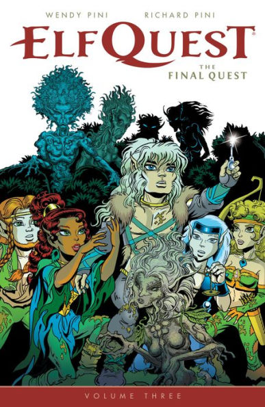 ElfQuest: The Final Quest Volume 3 by Wendy Pini, Richard Pini, Sonny Strait | eBook | Barnes ...