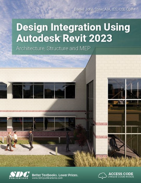 Design Integration Using Autodesk Revit 2023 Architecture Structure And Mep By Daniel John