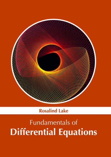 Fundamentals Of Differential Equations By Rosalind Lake 9781632386021