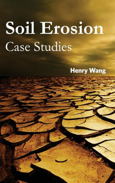 Soil Erosion: Case Studies by Henry Wang, Hardcover | Barnes & Noble®