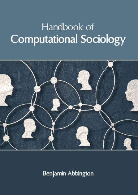 Handbook of Computational Sociology by Benjamin Abbington, Hardcover | Barnes & Noble®
