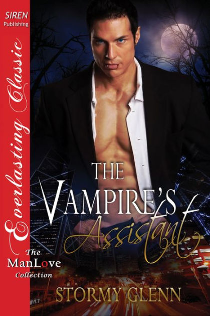 The Vampires Assistant Siren Publishing Everlasting Classic Manlove By Stormy Glenn Ebook
