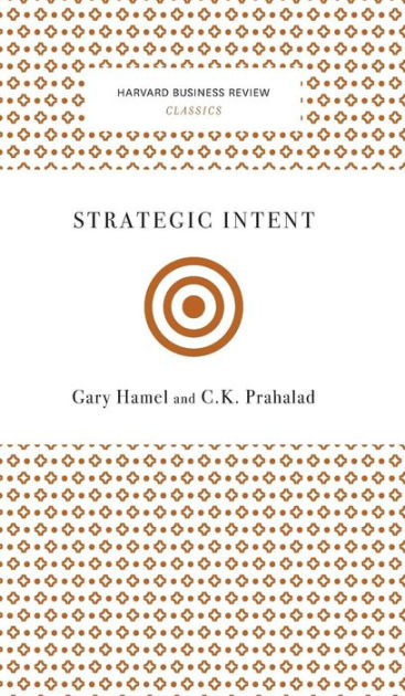 Strategic Intent by Gary Hamel, C. K. Prahalad, Paperback | Barnes & Noble®