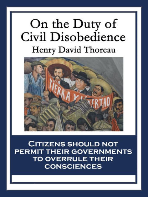 On the Duty of Civil Disobedience by Henry David Thoreau ...