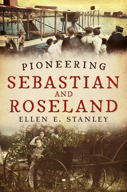 Pioneering Sebastian and Roseland by Ellen Stanley, Paperback | Barnes & Noble®