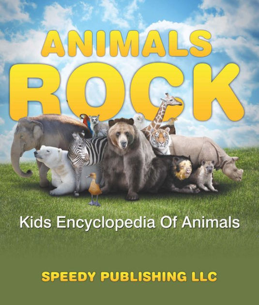 Animals Rock - Kids Encyclopedia Of Animals: Children's Zoology Books ...