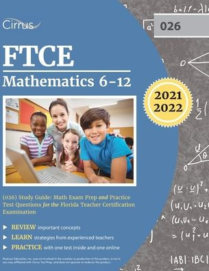 FTCE Mathematics 6-12 (026) Study Guide: Math Exam Prep and Practice ...