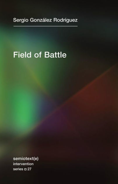 Field of Battle by Sergia Gonzalez Rodriguez, Paperback | Barnes & Noble®