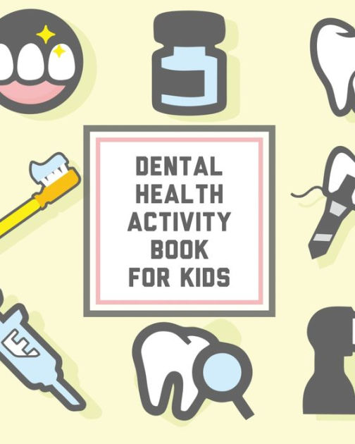 Dental Health Activity Book For Kids: Kids Teeth Activity Book For ...