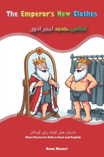 The Emperor's New Clothes: Short Stories for Kids in Farsi and English ...