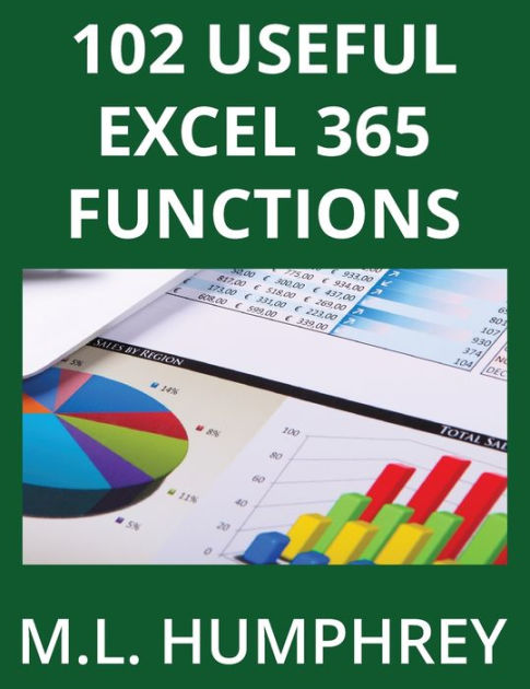 102 Useful Excel 365 Functions by M L Humphrey, Paperback | Barnes & Noble®