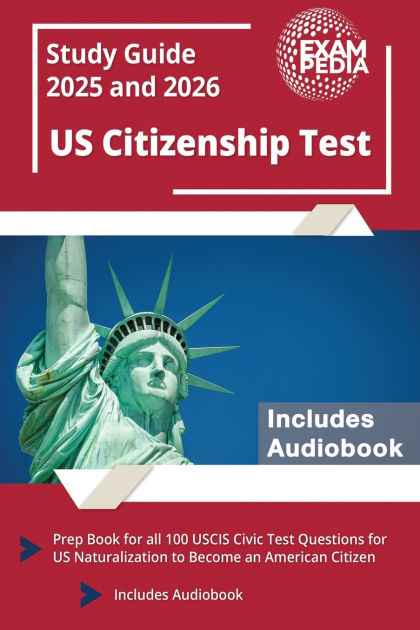 US Citizenship Test Study Guide 2025 and 2026: Prep Book for all 100 ...