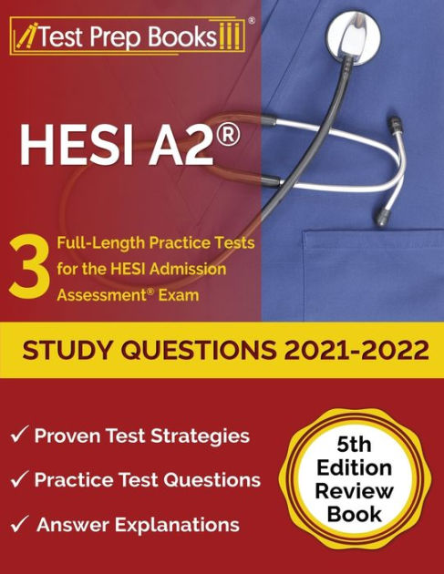 HESI A2 Study Questions 2021 2022 3 Full Length Practice Tests For The hesi-a2-study-questions-2021-2022-3-full-length-practice-tests-for-the