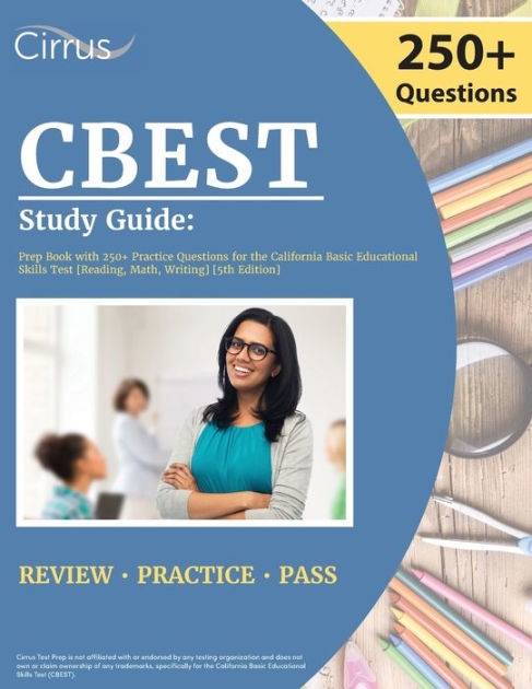 CBEST Study Guide: Prep Book with 250+ Practice Questions for the ...