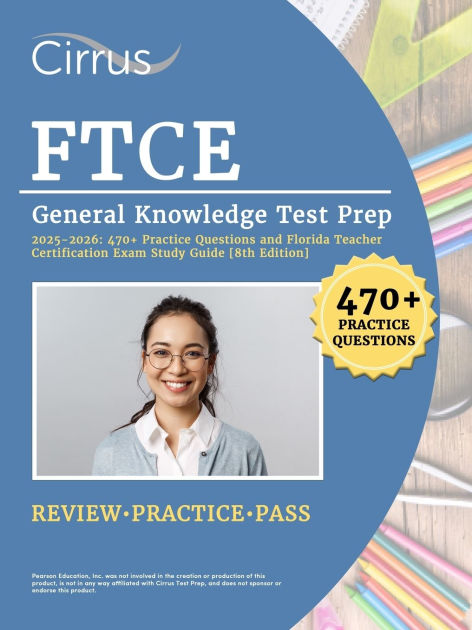 FTCE General Knowledge Test Prep 2025-2026: 470+ Practice Questions and ...