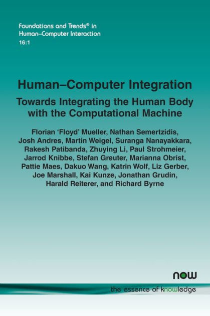 Human-Computer Integration: Towards Integrating the Human Body with the Computational Machine by ...