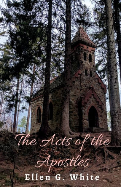 The Acts of the Apostles by Ellen G, Paperback | Barnes & Noble®