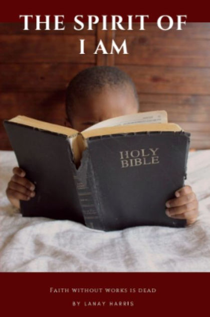 The Spirit of I AM by Lanay Harris, Paperback | Barnes & Noble®