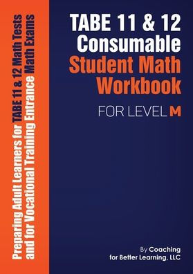 TABE 11 and 12 Consumable Student Math Workbook for Level M by Coaching ...