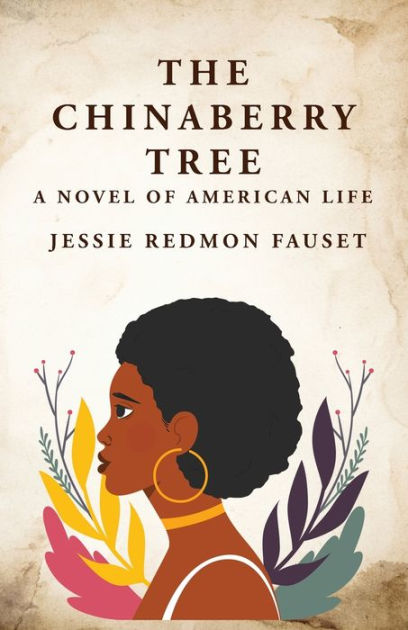 The Chinaberry Tree: A Novel of American Life : A Novel of American ... The Chinaberry Tree: A Novel of American Life : A Novel of American ...