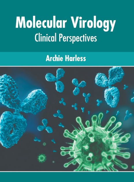 Molecular Virology: Clinical Perspectives by Archie Harless, Hardcover | Barnes & Noble®