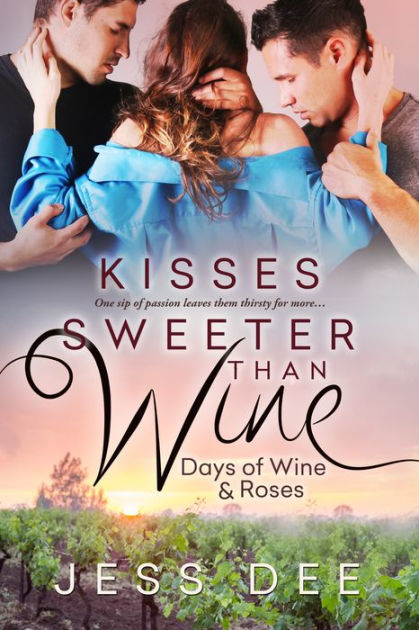 Kisses Sweeter Than Wine by Jess Dee, Paperback | Barnes & Noble®
