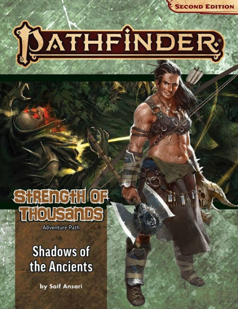 Pathfinder Adventure Path: Shadows of the Ancients (Strength of Thousands 6 of 6) (P2) by Saif ...