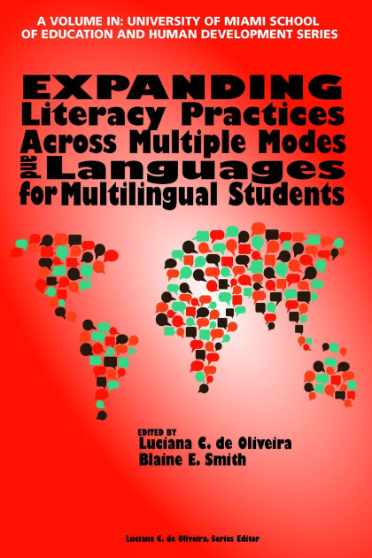 Expanding Literacy Practices Across Multiple Modes and Languages for Multilingual Students by ...