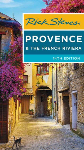 Rick Steves Provence & the French Riviera by Rick Steves, Steve Smith ...