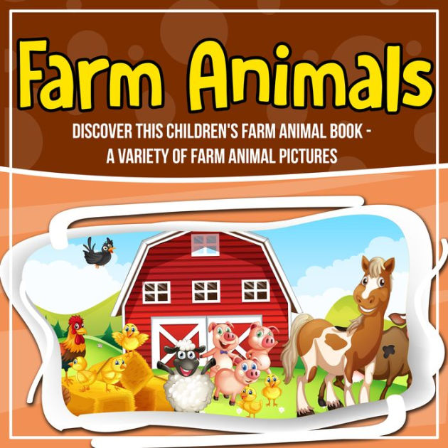 Farm Animals: Discover This Children's Farm Animal Book - A Variety Of ...