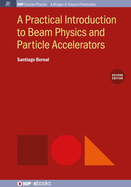 A Practical Introduction to Beam Physics and Particle Accelerators: Second Edition / Edition 2 ...