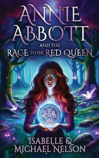 Annie Abbott and the Race to the Red Queen by Isabelle Nelson, Michael Nelson, Paperback ...