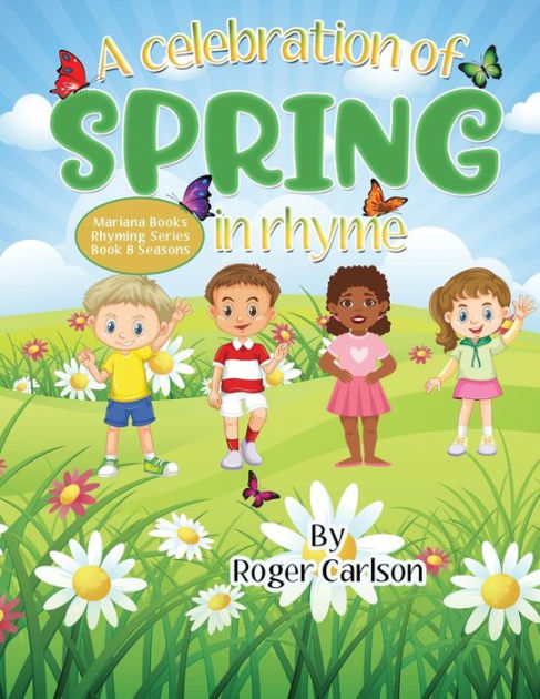 A Celebration of Spring in Rhyme by Roger Carlson, Paperback | Barnes ...