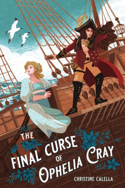 The Final Curse of Ophelia Cray by Christine Calella, Hardcover | Barnes & Noble®