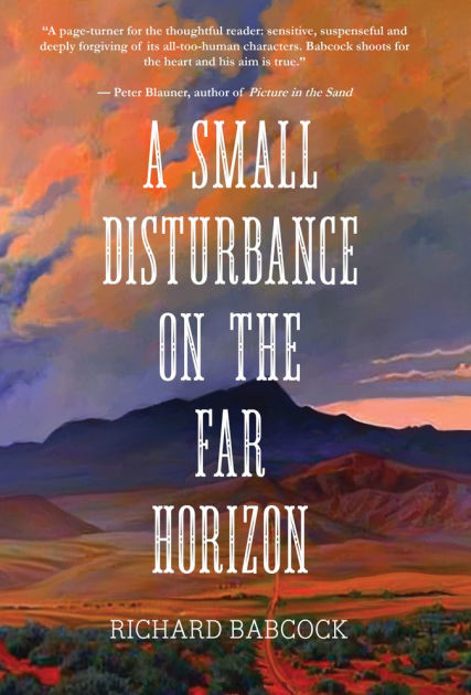 A Small Disturbance on the Far Horizon by Richard Babcock | eBook | Barnes & Noble®