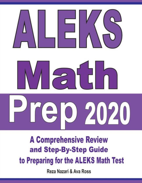ALEKS Math Prep 2020: A Comprehensive Review and Step-By-Step Guide to ...