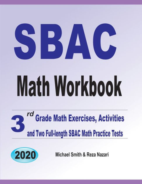 SBAC Math Workbook: 3rd Grade Math Exercises, Activities, and Two Full ...
