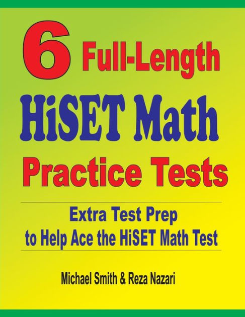 6 Full-Length HiSET Math Practice Tests: Extra Test Prep to Help Ace ...