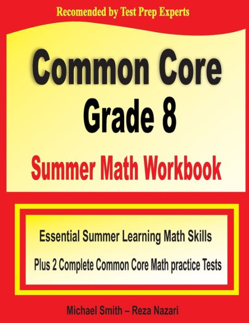Common Core Grade 8 Summer Math Workbook: Essential Summer Learning ...